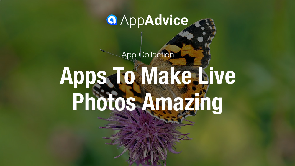 Apps That Make Your Live Photos Better