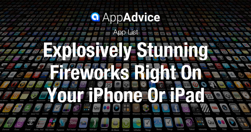 Explosively Stunning Fireworks Right On Your iPhone Or iPad