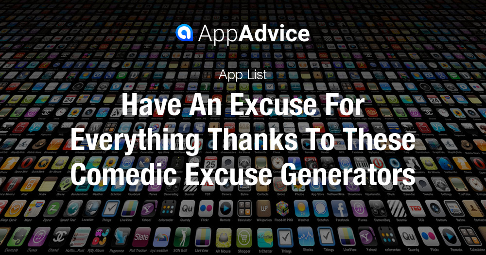 Have An Excuse For Everything Thanks To These Comedic Excuse Generators