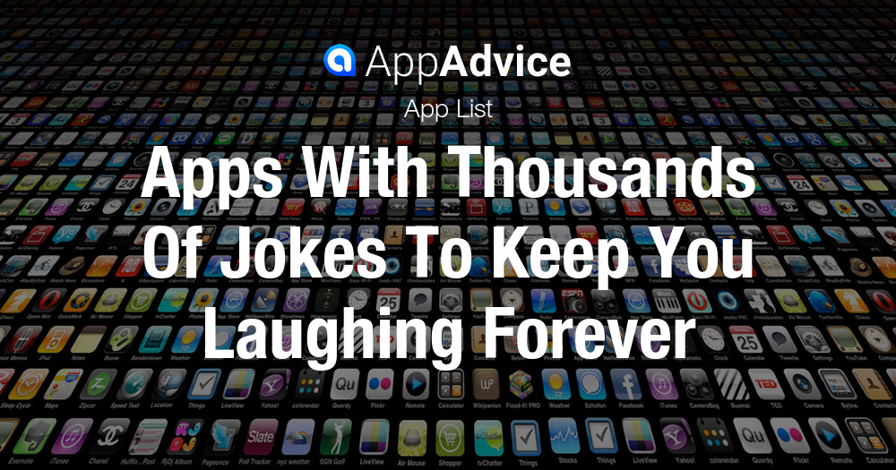Apps With Thousands Of Jokes To Keep You Laughing Forever
