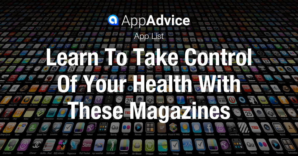 Learn To Take Control Of Your Health With These Magazines